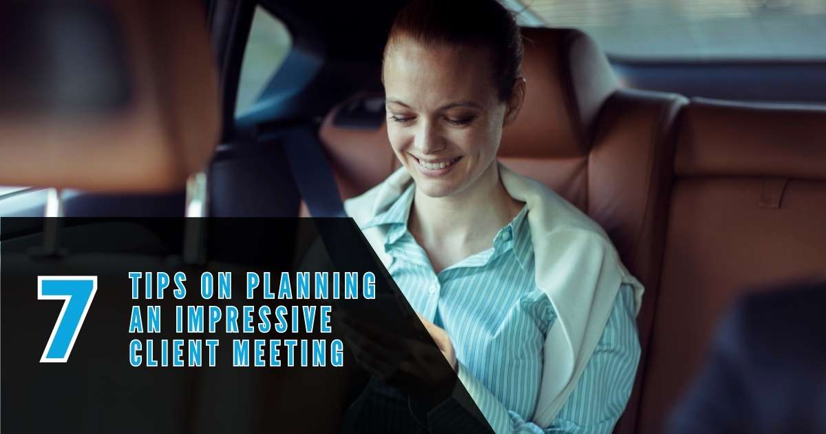 7 Tips for Planning and Running Impressive Client Meetings