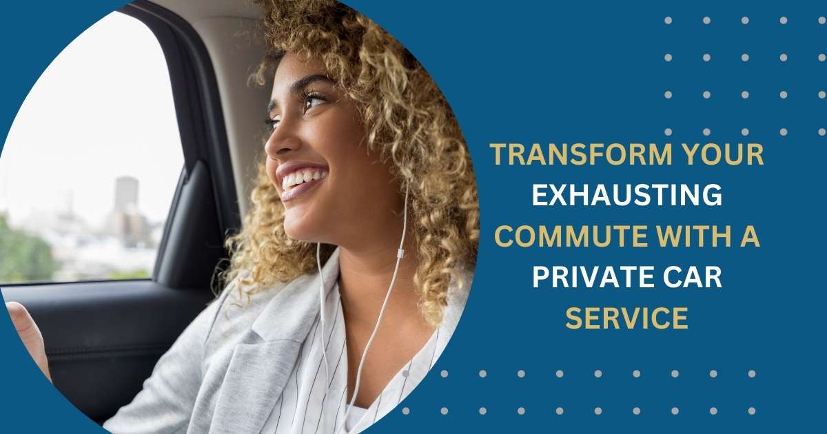 Enjoy the Ease of a Private Car Service